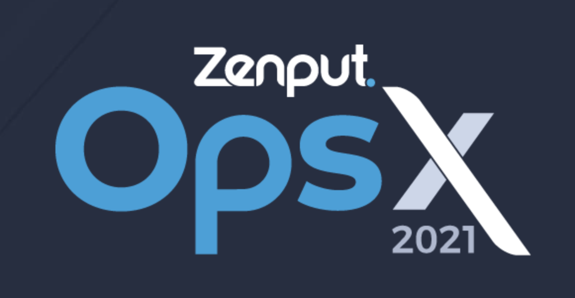 Zenput OpsX ‘21: Where Operations Leaders Come Together | Zenput